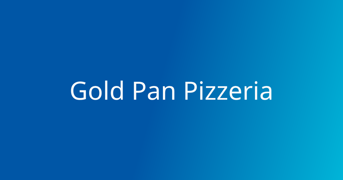 Order Authentic Pizza Online | Gold Pan Pizzeria - Pickup or Delivery ...